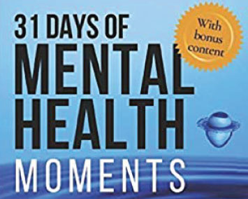 31 Days of Mental Health Moments: A month of daily practices to help ...